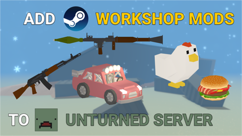 How to Add Workshop Mods to Unturned Server | Restore Monarchy