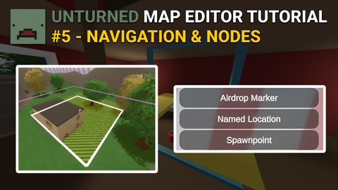 Unturned Map Editor for Beginners - Navigation & Nodes (Part 5 ...